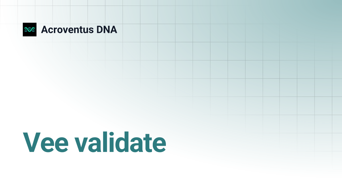 Vee validate | Acroventus DNA